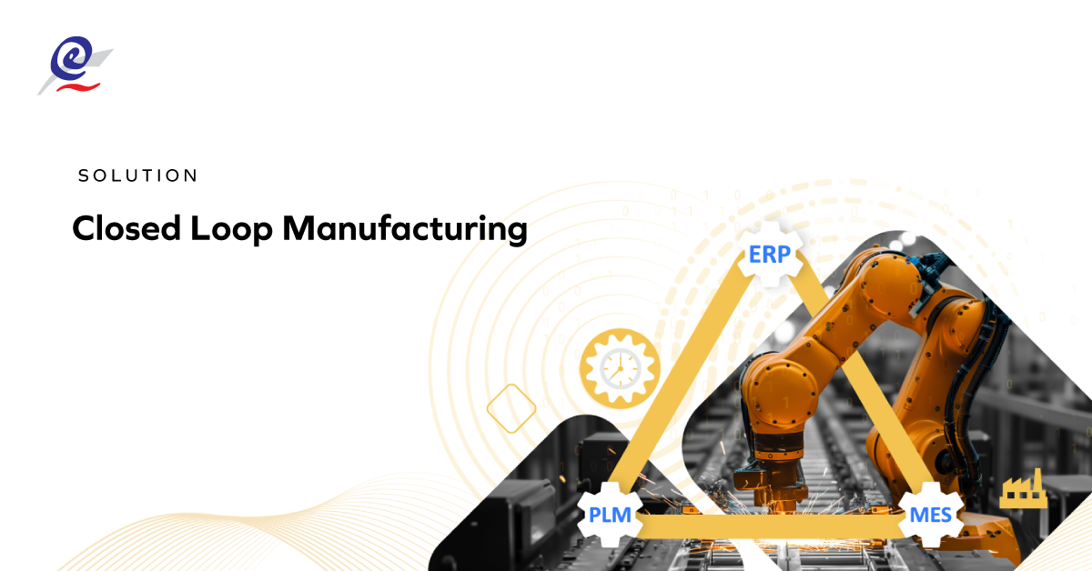 Closed Loop Manufacturing | eQ Technologic