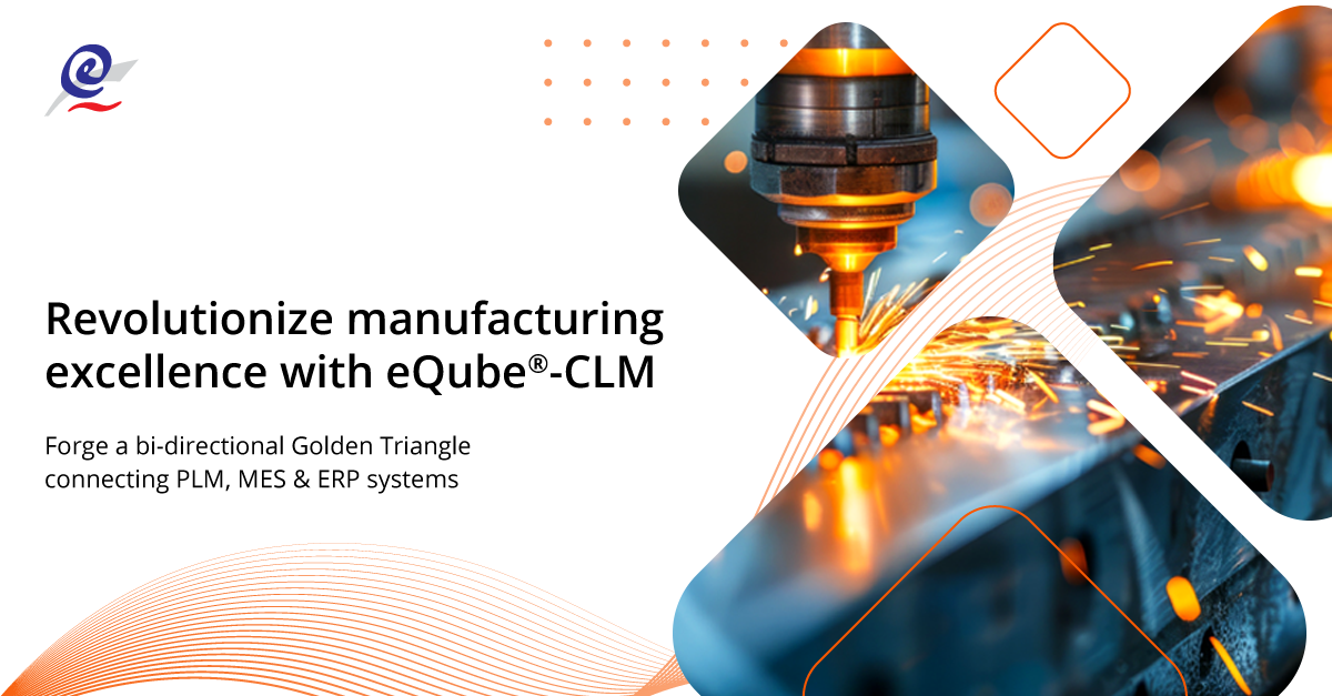 Revolutionize manufacturing excellence with eQube ® -CLM | eQ Technologic