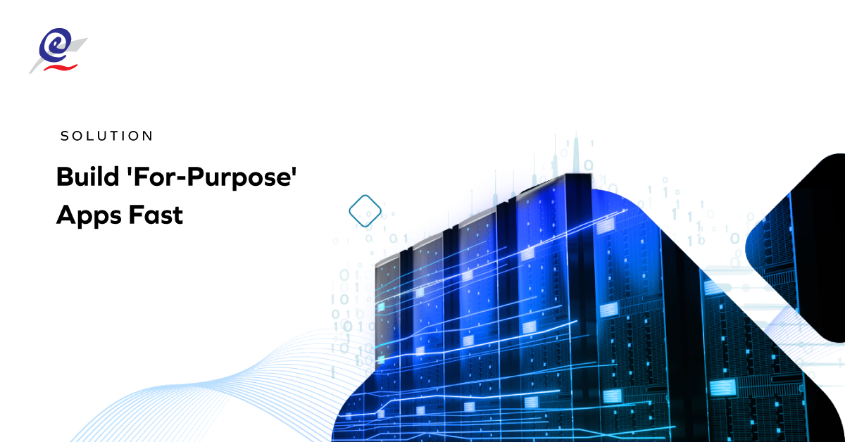 Build 'For-Purpose' Apps fast | eQ Technologic