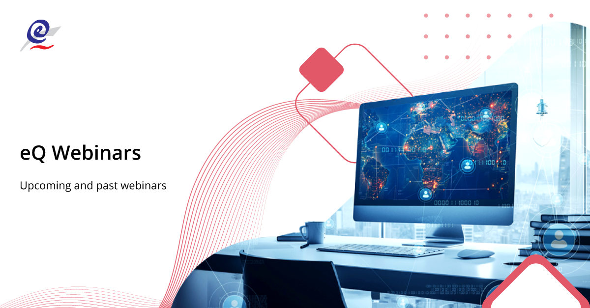 Webinars | eQ Technologic