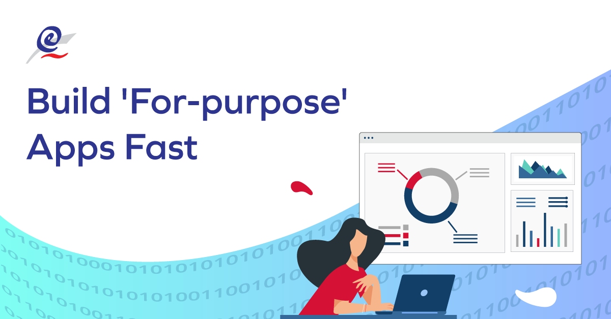 Build 'For-Purpose' Apps fast | eQ Technologic